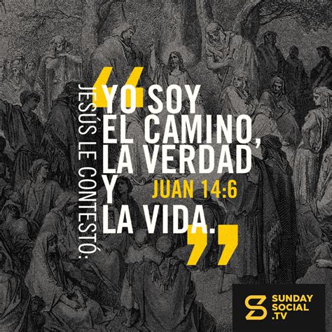 Jesús le contestó Yo soy el camino la verdad y la vida Juan 14 6