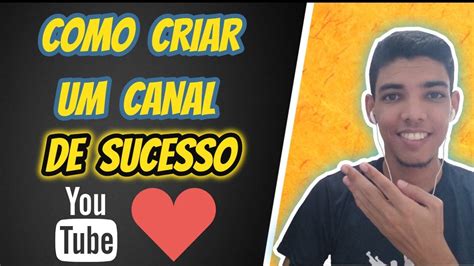 Como Criar Um Canal No Youtube TUTORIAL COMPLETO YouTube
