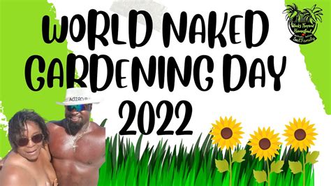 World Naked Gardening Day 2022 YouTube