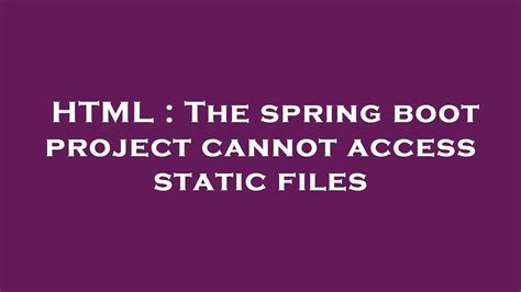 HTML The Spring Boot Project Cannot Access Static Files YouTube