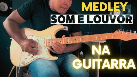 Medley Corinho De Fogo Som E Louvor Na Guitarra Joel Silva Youtube