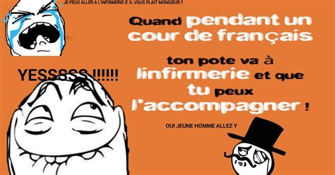 Quand pendant un cour de français ton pote demande au prof d aller à l