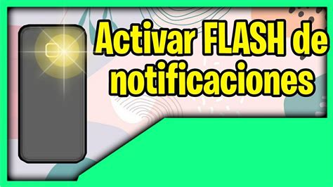 Activar FLASH Para LLAMADAS Y NOTIFICACIONES Cualquier Android YouTube