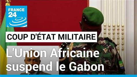 L Union Africaine suspend le Gabon Oligui Nguema doit être intronisé