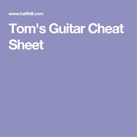 Tom S Guitar Cheat Sheet Guitar Cheat Sheets Cheating