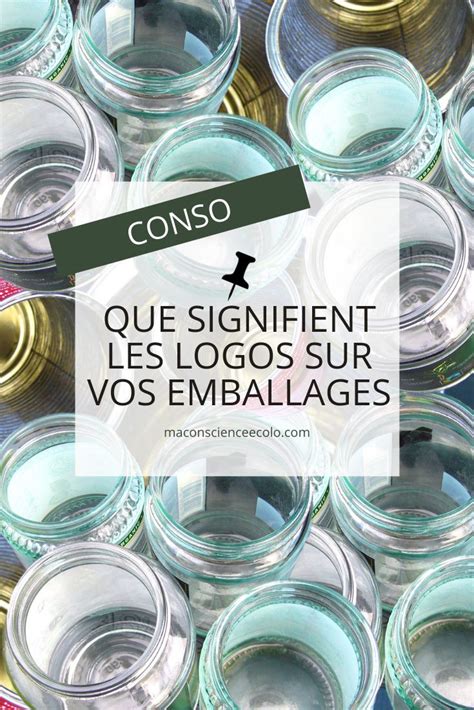 Que signifient les logos sur vos emballages Ma conscience écolo