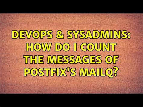 DevOps SysAdmins How Do I Count The Messages Of Postfix S Mailq 5