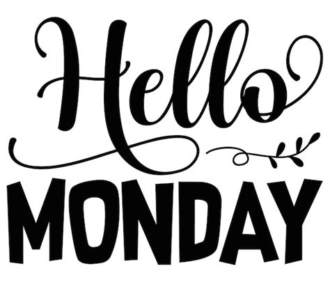 Afiche En Blanco Y Negro Con La Palabra Hola Lunes Vector Premium