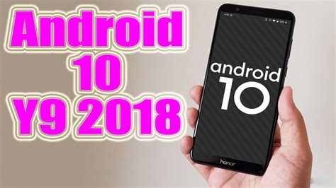 Install Android 10 On Huawei Y9 2018 AOSP GSI Treble ROM How To