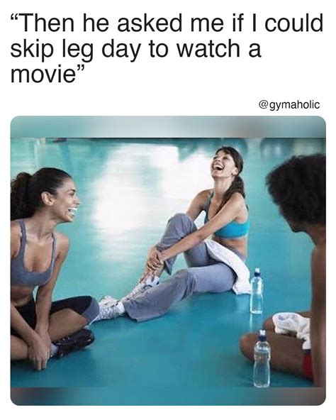 Me Lets Skip Leg Day Eat Out Gymaholic Fitness App