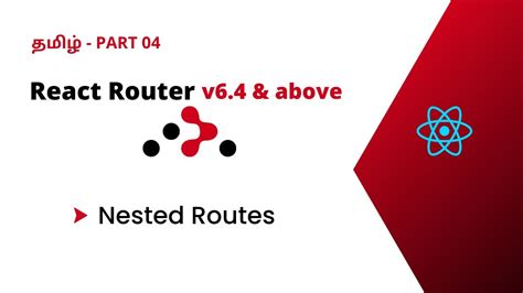 nested routes react router tamil react router v6 4 and above tamil youtube