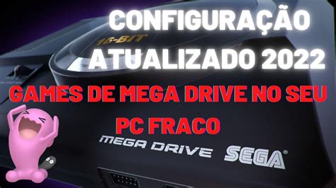 Como Jogar Games De Mega Drive Genesis No Seu Pc Fraco Ou Da Nasa