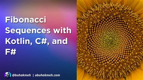 fibonacci sequences with kotlin c and f khalid abuhakmeh