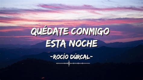 Quédate conmigo esta noche Rocío Dúrcal Lyrics Letra Baladas