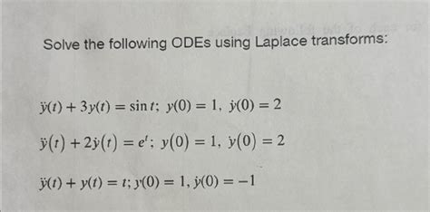 solve the following odes using laplace