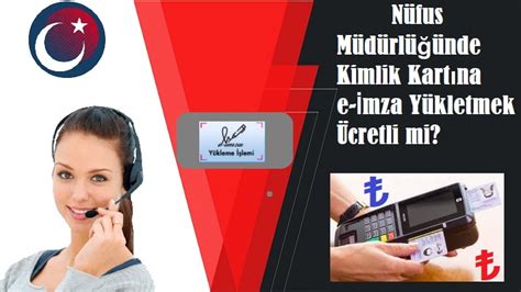 Nüfus Müdürlüğünde Kimlik Kartına e İmza Yükletmek Ücretli mi Nüfus