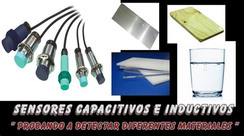 Pruebas Con Sensores Capacitivos E Inductivos Probando Si Detectan