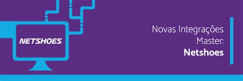 Nova Integração Master ERP Netshoes Blog Alternativa Sistemas