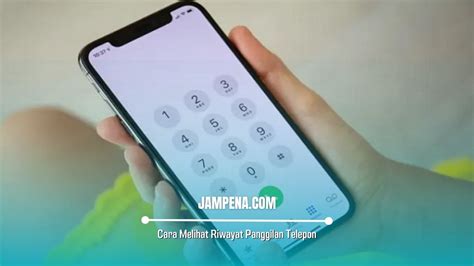 Cara Melihat Riwayat Panggilan Telepon Yang Sudah Di Hapus