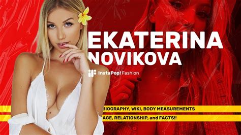 Ekaterina Novikova Biography Wiki Body Measurements Age Relationship And Facts Youtube