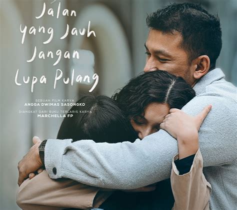 Simak Sinopsis Film Jalan Yang Jauh Jangan Lupa Pulang Tayang 2