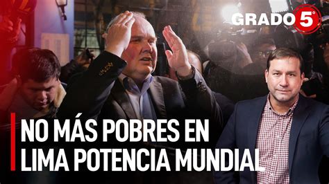 No M S Pobres En Lima Potencia Mundial Grado Con Ren Gastelumendi