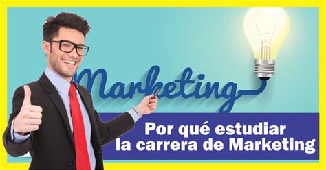 Por qué estudiar la carrera de Marketing Tips para universitarios
