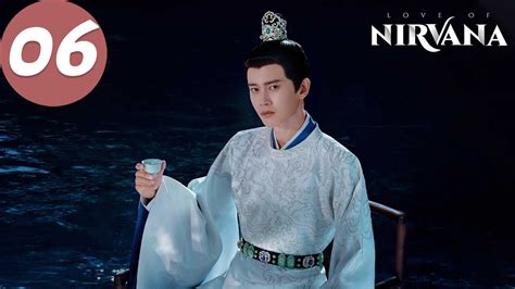 ENG SUB Love of Nirvana EP06 流水迢迢 Ren Jialun Li Landi Xu