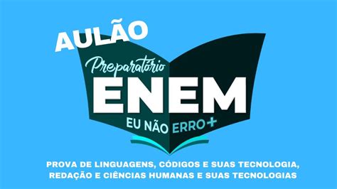 Aul O Enem Linguagens Reda O E Ci Ncias Humanas Youtube