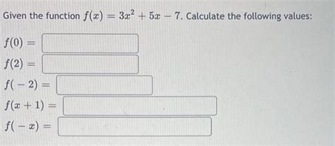 solved given the function f x 3x2 5x−7 calculate the
