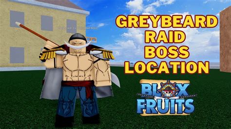 Where Is Greybeard In Blox Fruits Greybeard Raid Boss Spawn Location