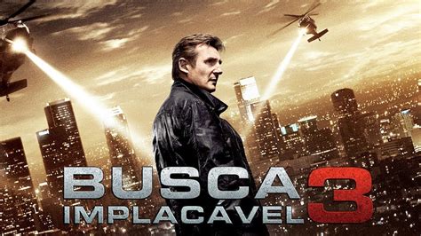 Busca Implacável 3 Trailer Oficial Legendado YouTube
