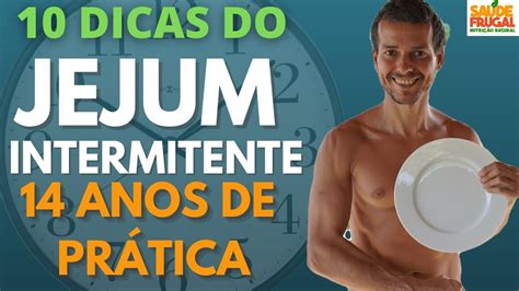 10 DICAS JEJUM INTERMITENTE 14 ANOS DE EXPERIÊNCIA E PRÁTICA YouTube