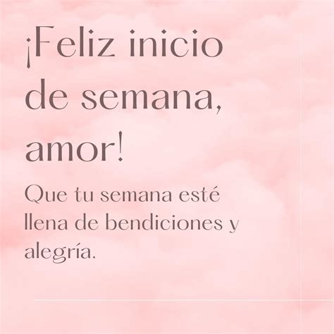 Feliz inicio de semana 100 frases bendiciones e imágenes positivas