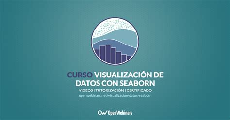 Curso de visualización de datos con Seaborn OpenWebinars