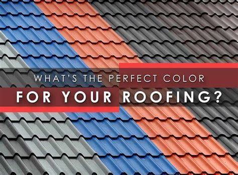 Whats The Perfect Color For Your Roofing
