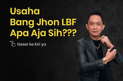 Profil Jhon LBF Pengusaha Dan TikToker Viral Yang Tabiatnya Dibongkar