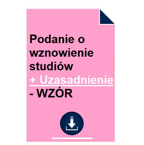 Podanie o wznowienie studiów Uzasadnienie WZÓR 2024 POBIERZ