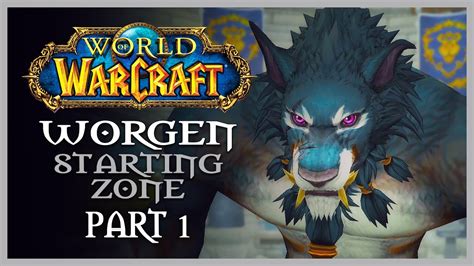 Hell Breaks Loose Worgen Starting Zone Playthrough Part 1 Let S