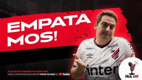 CAPPELLANES COMENTA EMPATE DO ATHLETICO CONTRA O AZURIZ E CRITICA