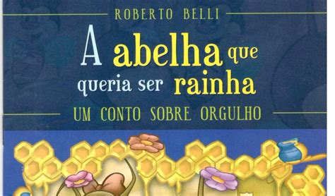 Amiguinhos Do Rei Ivro A Abelha Que Queria Ser Rainha Classe