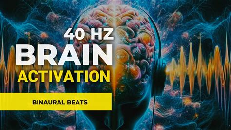 40 Hz Brain Activation Gamma Brain Waves Meditation Intense Focus
