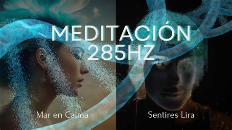 REGENERACIÓN CELULAR Meditación guiada con frecuencia solfeggio 285HZ