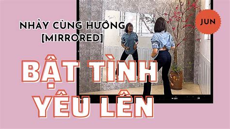 mirrored BẬT TÌNH YÊU LÊN 𝒅𝒂𝒏𝒄𝒆 Nhảy cùng hướng Hoà Minzy Tăng