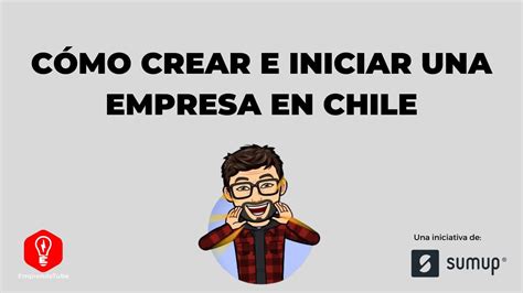Cómo crear e iniciar una empresa en Chile YouTube