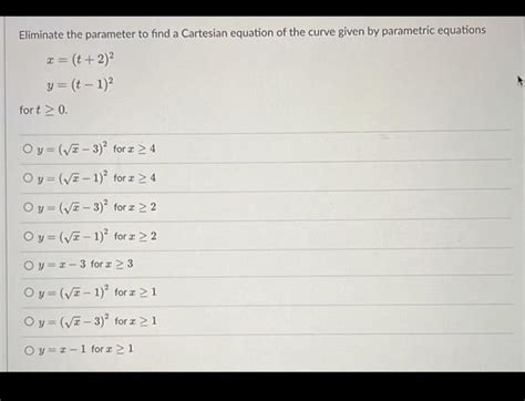 solved eliminate the parameter to find a cartesian equation