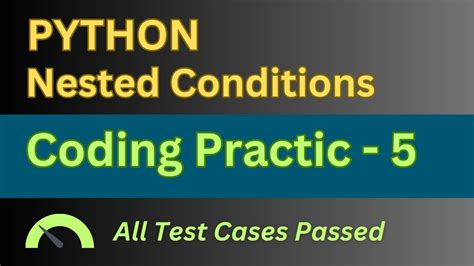 Coding Practice 5 Nested Conditions Answer Python NxtWave