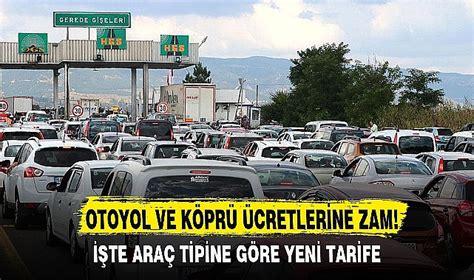 Otoyol Ve K Pr Cretlerine Zam Te Ara Tipine G Re Yeni Tarife