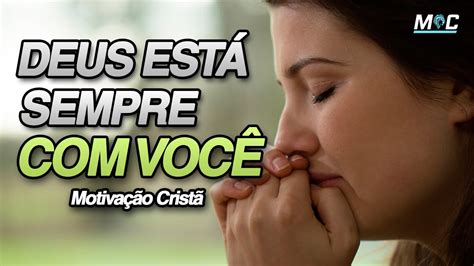 DEUS ESTÁ SEMPRE VOCÊ Motivação Cristã YouTube
