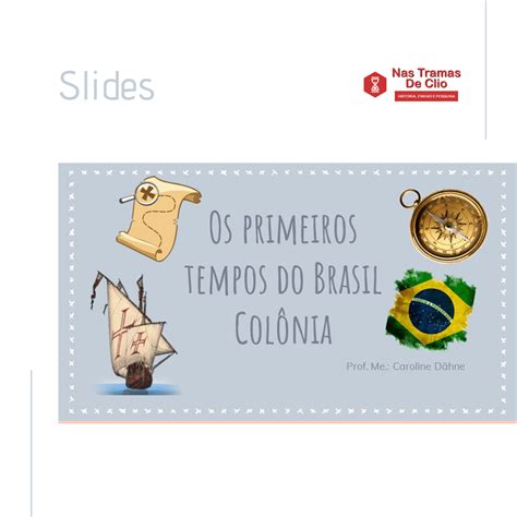 Brasil Colônia Slides para o Ensino Médio Nas Tramas de Clio